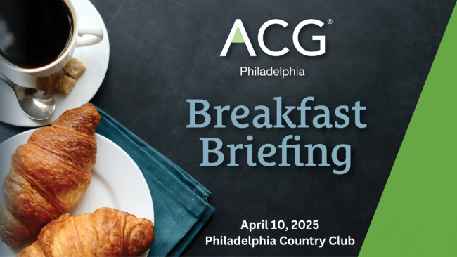 2025 ACG Philadelphia | Spring Breakfast Briefing: Annual Lenders ... 2025 ACG Philadelphia | Spring Breakfast Briefing: Annual Lenders ...